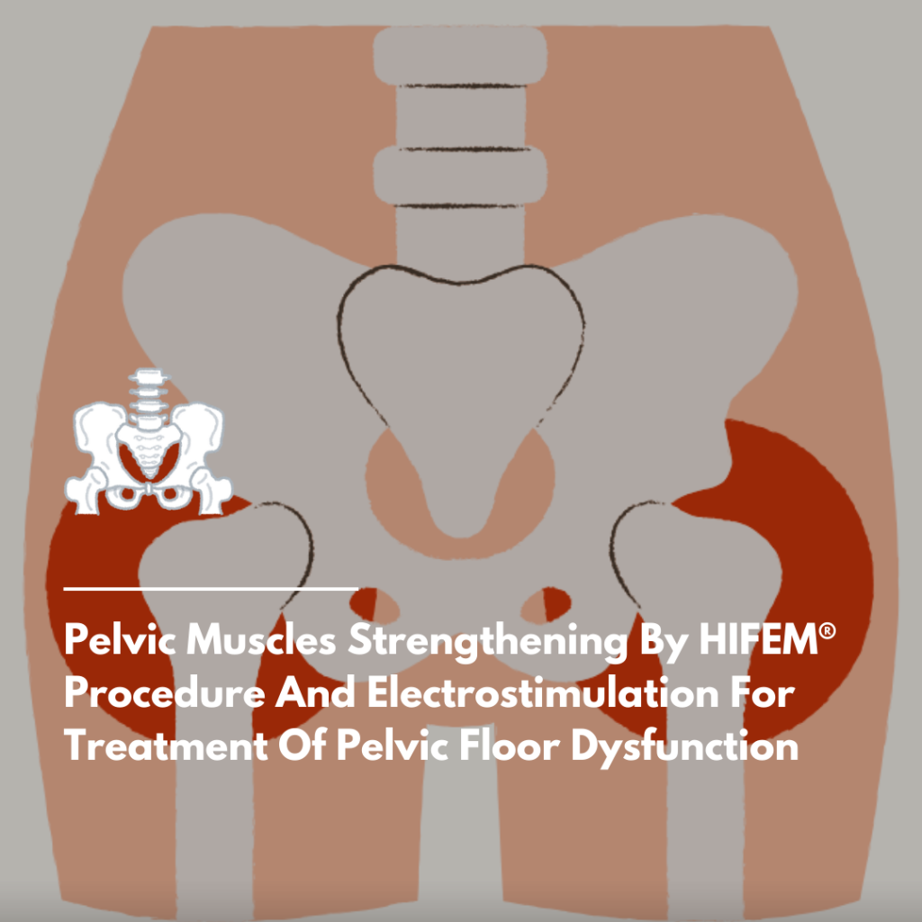 HIFEM® For Treatment Of Pelvic Floor Dysfunction